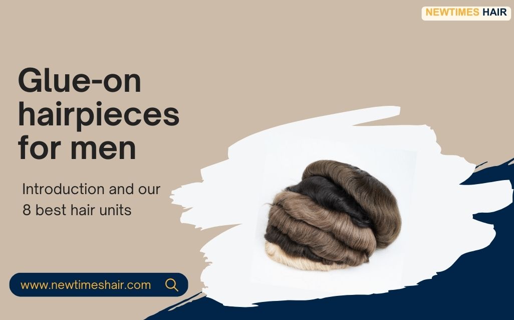 Tupé con pegamento para hombres: Qué es y 8 mejores pegamentos para tupé